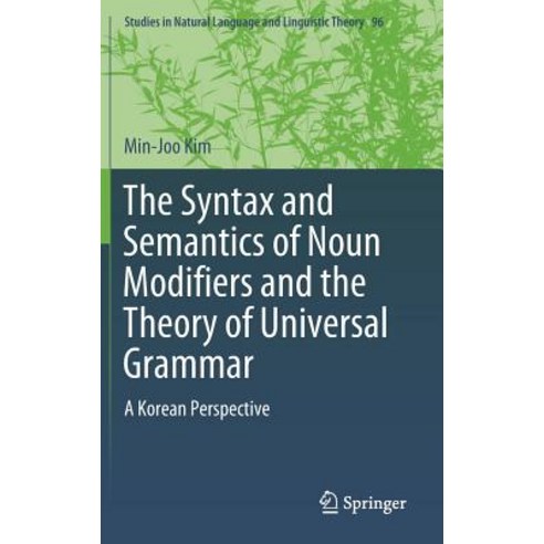 The Syntax and Semantics of Noun Modifiers and the Theory of Universal ...