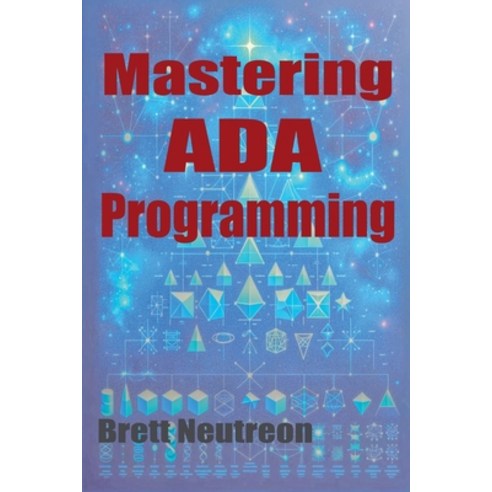 (英文圖書) Mastering Ada Programming: A Comprehensive Guidebook 平裝版 - 程式設計 ...