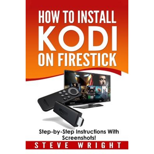 How to Install Kodi on Fire Stick: Install Kodi on Amazon Fire Stick ...