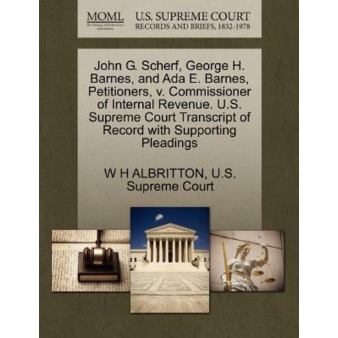 John G. Scherf George H. Barnes 和 ADA E. Barnes 請願者 V. 國稅局局長…, Gale ...