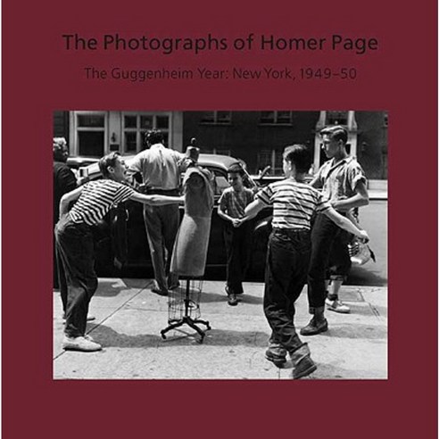 The Photographs of Homer Page: The Guggenheim Year: New York 1949-50 ...