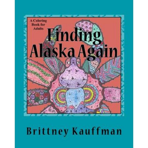 Finding Alaska Again: Artistic Images of Aquatic Creatures... to Color ...