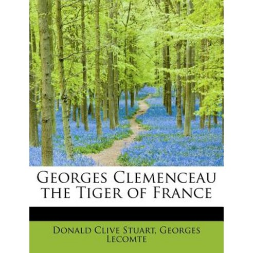 Georges Clemenceau the Tiger of France Paperback - 역사 연구 | 쿠팡