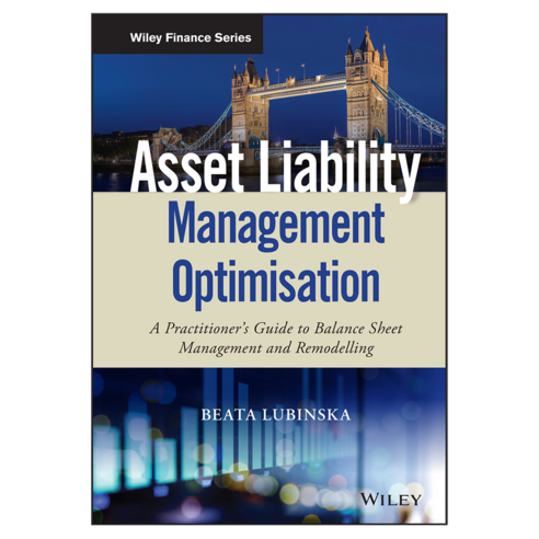 Asset Liability Management Optimisation: A Practitioner's Guide to ...