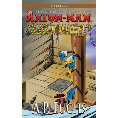(영문도서)Transformations: A Superhero Novel [Axiom-Man Saga Episode No. 4 ...