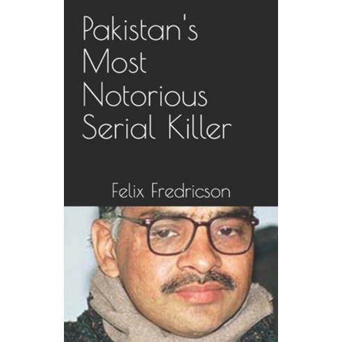 (영문도서)Pakistan's Most Notorious Serial Killer Paperback - 형법 | 쿠팡
