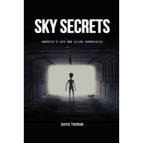 (영문도서) Sky Secrets America's UFO And Alien Chronicles Paperback - UFO ...
