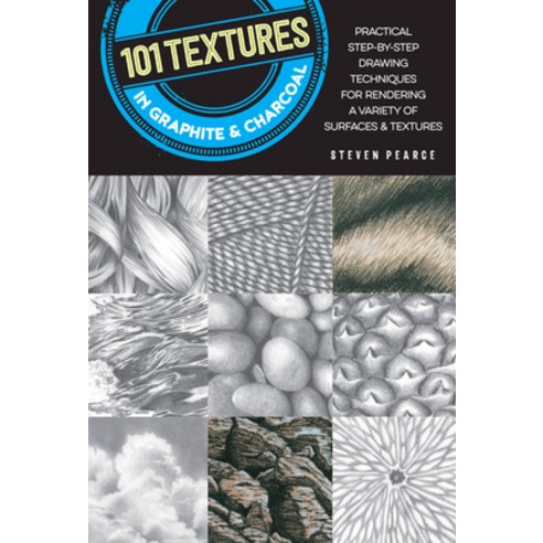 (영문도서) 101 Textures in Graphite & Charcoal: Practical Step-By-Step Drawing Techniques ...